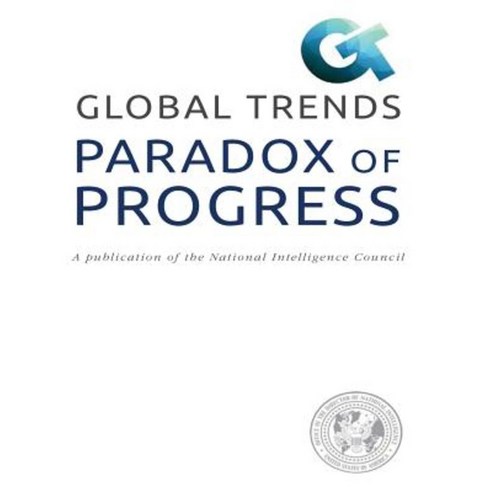 Paradox of Progress a Publication of the National Intelligence Council ...