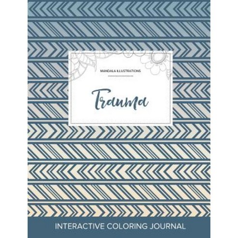 Adult Coloring Journal: Trauma (Mandala Illustrations Tribal) Paperback ...