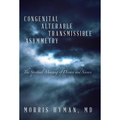 Congenital Alterable Transmissible Asymmetry: The Spiritual Meaning of ...