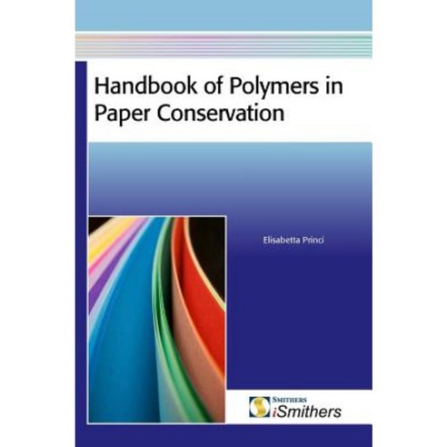 Handbook of Polymers in Paper Conservation Hardcover, Smithers Rapra ...