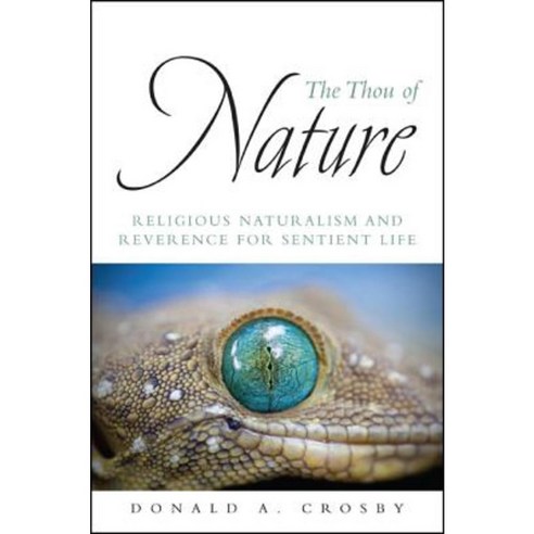 The Thou of Nature: Religious Naturalism and Reverence for Sentient Life Paperb