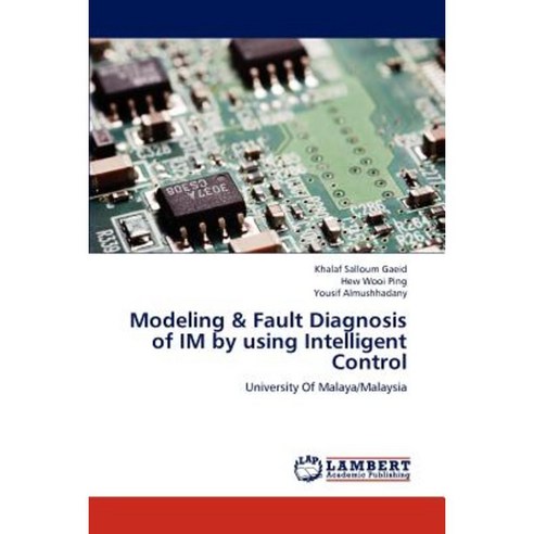Modeling & Fault Diagnosis of Im by Using Intelligent Control Paperback, LAP La