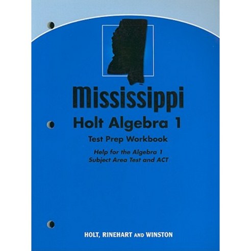 Mississippi Holt Algebra 1 Test Prep Workbook: Help for the Algebra 1 ...
