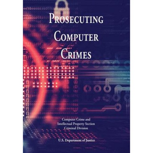 Prosecuting Computer Crimes Paperback, Createspace Independent ...