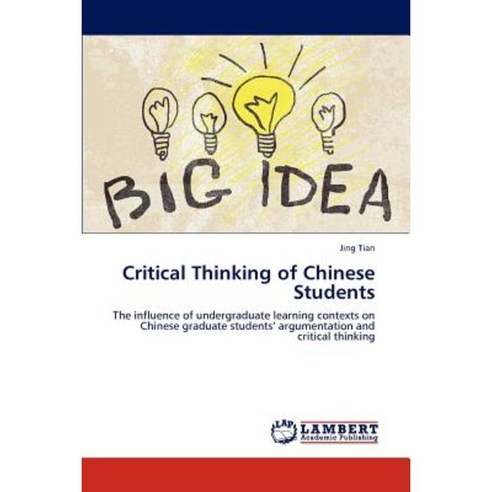 Critical Thinking of Chinese Students Paperback, LAP Lambert Academic Publishin