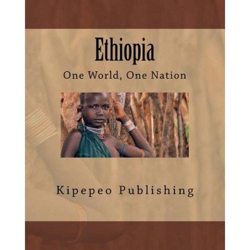 Ethiopia: One World One Nation Paperback, Createspace Independent ...