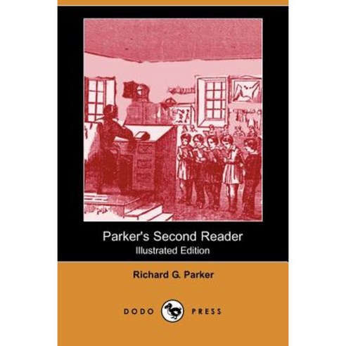 Parker''s Second Reader (Illustrated Edition) (Dodo Press) Paperback ...