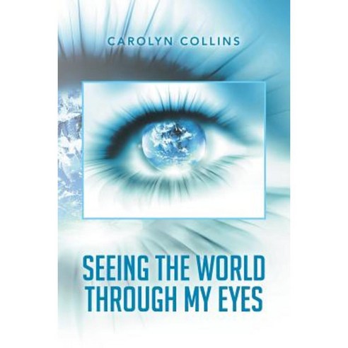 Seeing the World Through My Eyes Paperback, Xlibris Corporation - 가격 변동 ...
