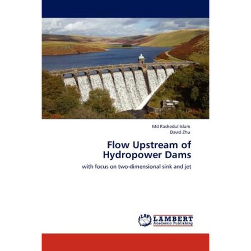 Flow Upstream of Hydropower Dams Paperback, LAP Lambert Academic Publishing - 가