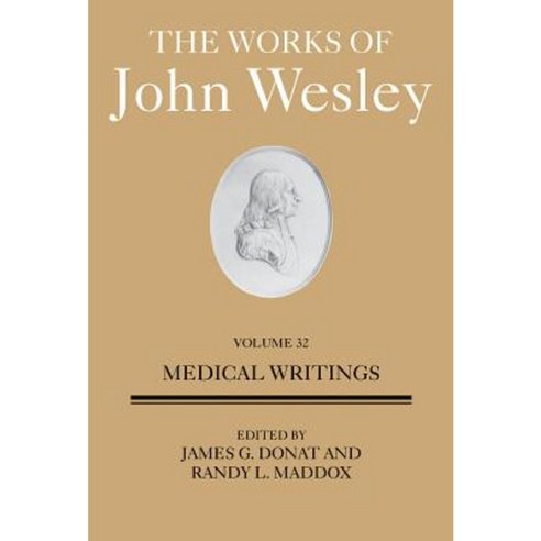 The Works of John Wesley Volume 32: Medical Writings Hardcover ...