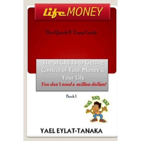 Lifemoney: The Secrets to Getting Control of Your Money and Your Life ...