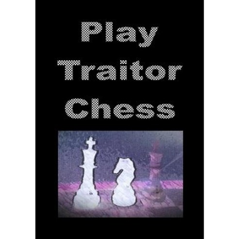 Play Traitor Chess Paperback, Michael Raymond Astle - 가격 변동 추적 그래프 - 역대가
