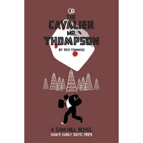 The Cavalier Mr. Thompson: A Sam Hill Novel: Sam''s Early Days: 1924 ...