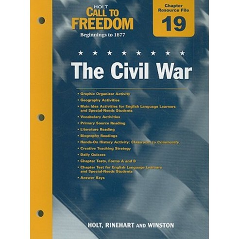 Holt Call to Freedom Chapter 19 Resource File: The Civil War ...