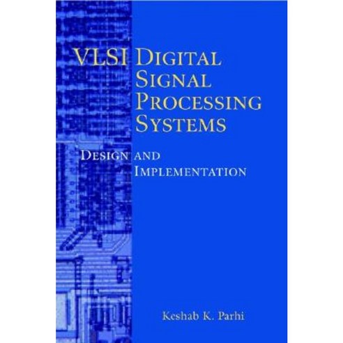 VLSI Digital Signal Processing Systems: Design and Implementation Hardcover, Wi
