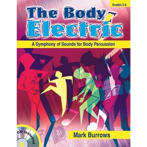 The Body Electric: A Symphony of Sounds for Body Percussion Paperback ...
