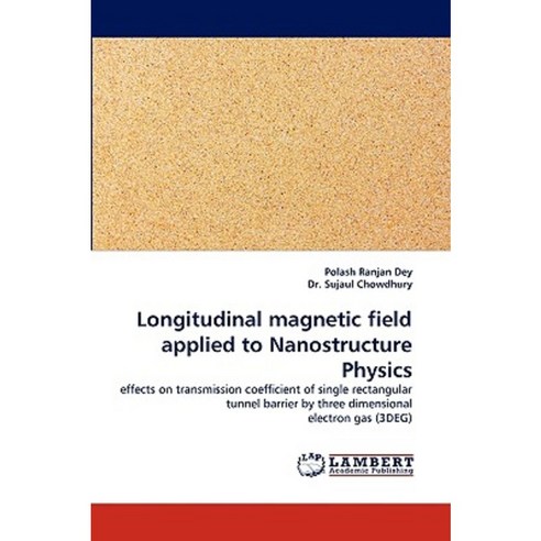 Longitudinal Magnetic Field Applied to Nanostructure Physics Paperback, LAP Lambert Academic ...