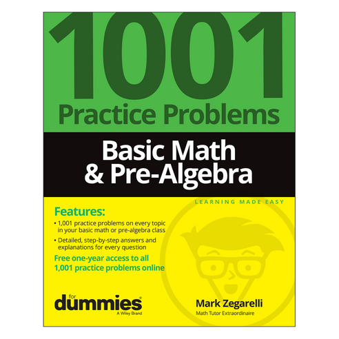 Basic Math & Pre-Algebra: 1001 Practice Problems For Dummies + Free ...