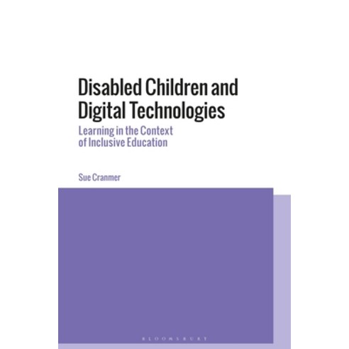 Disabled Children and Digital Technologies: Learning in the Context of ...