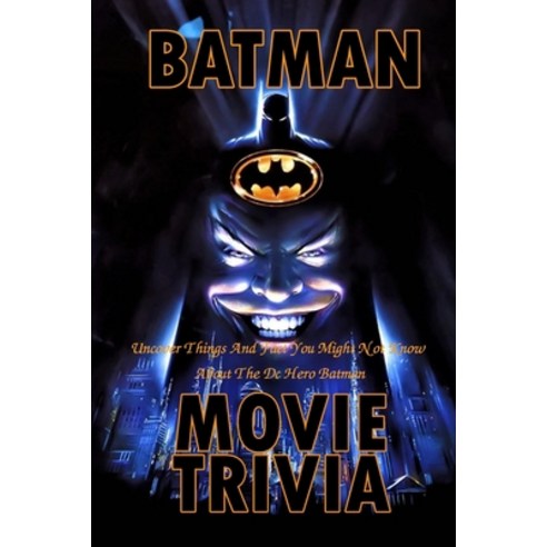 Batman Movie Trivia: Uncover Things And Fact You Might Not Know About ...
