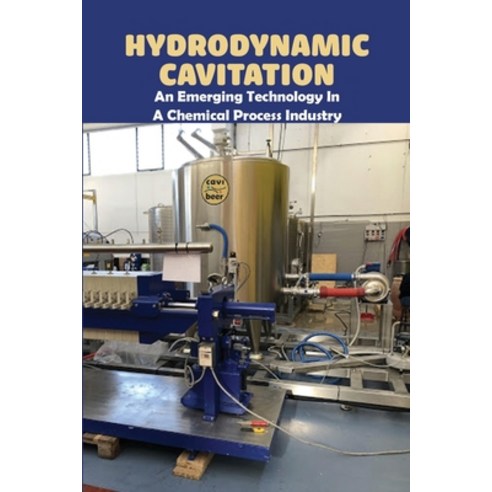 Hydrodynamic Cavitation: An Emerging Technology In A Chemical Process ...