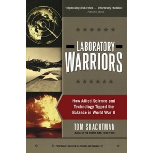 Laboratory Warriors:How Allied Science and Technology Tipped the ...