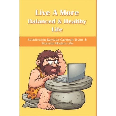 (영문도서) Live A More Balanced & Healthy Life: Relationship Between ...