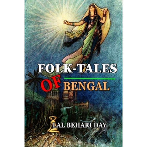 FOLK-TALES OF BENGAL BY LAL BEHARI DAY Classic Edition: Classic Edition ...