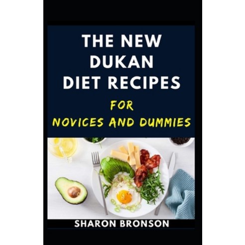 The New Dukan Diet Recipes For Novices And Dummies Paperback ...