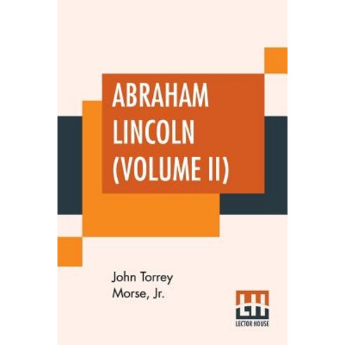 Abraham Lincoln (Volume II) Paperback, Lector House, English, 9789353444068 - 가
