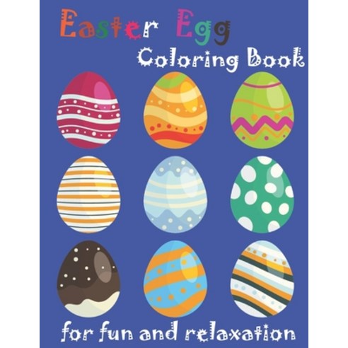 Easter Egg Coloring Book for fun and relaxation: 40+ Easter Bunny ...