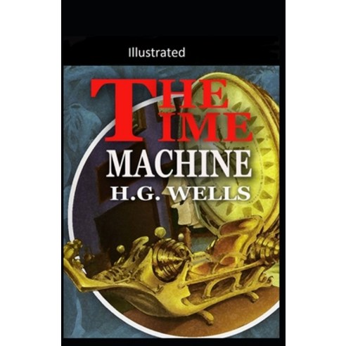 The Time Machine -illustrated Paperback, Independently Published ...