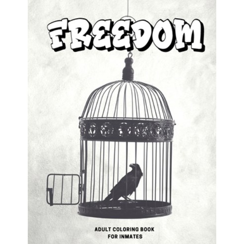 Freedom: Adult Coloring Book for Inmates Paperback, Independently ...