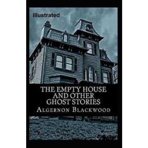 The Empty House and Other Ghost Stories Illustrated Paperback ...