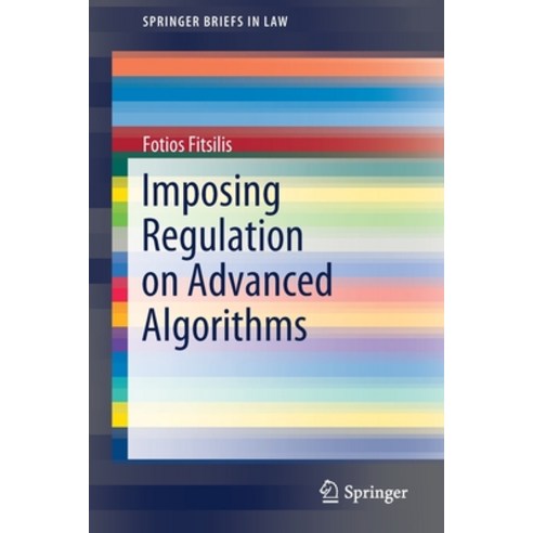 (영문도서) Imposing Regulation on Advanced Algorithms Paperback, Springer, English,