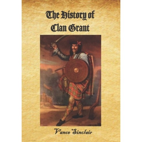 (영문도서) The History of Clan Grant Paperback, Independently Published ...