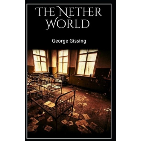 The Nether World Illustrated Paperback, Independently Published ...