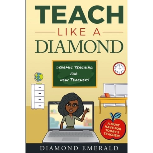 (영문도서) Teach Like A Diamond: Dynamic Teaching For New Teachers ...