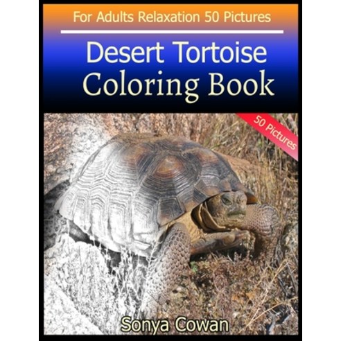 Desert Tortoise Coloring Book For Adults Relaxation 50 pictures: Desert ...