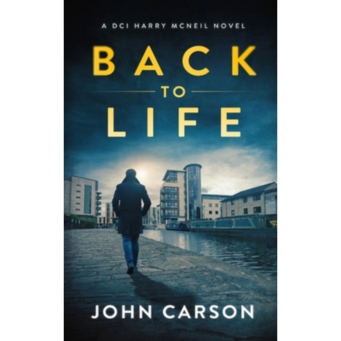 Back to Life: A Scottish Crime Thriller Paperback, Independently ...