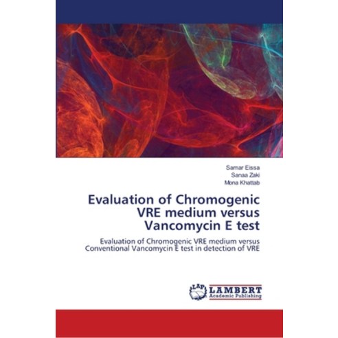 Evaluation of Chromogenic VRE medium versus Vancomycin E test Paperback ...