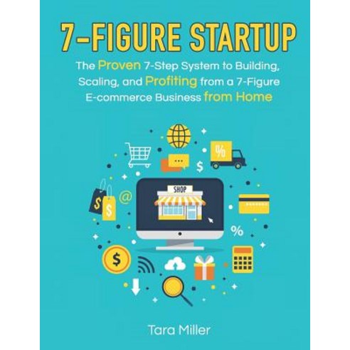 (영문도서) 7-Figure Startup: The Proven 7-Step System to Building Scaling and Profi