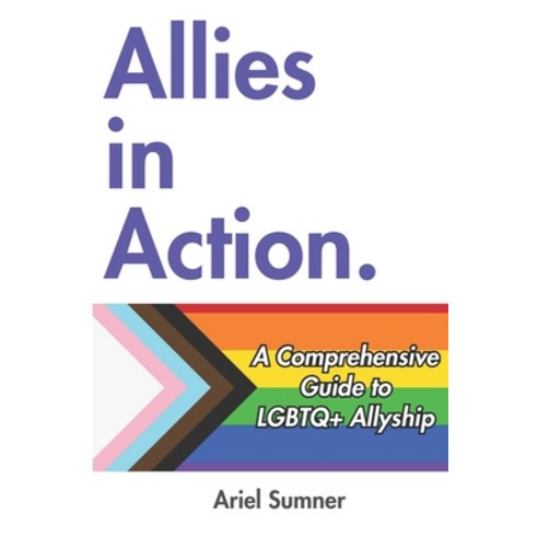 (영문도서) Allies in Action: A Comprehensive Guide to LGBTQ+ Allyship ...