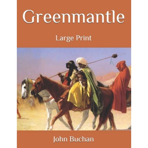 Greenmantle: Large Print Paperback, Independently Published, English ...