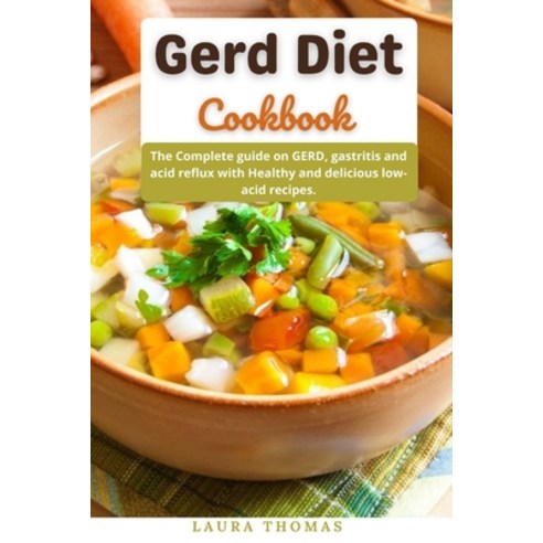 (영문도서) Gerd Diet Cookbook: The Complete guide on gerd gastritis and acid reflux