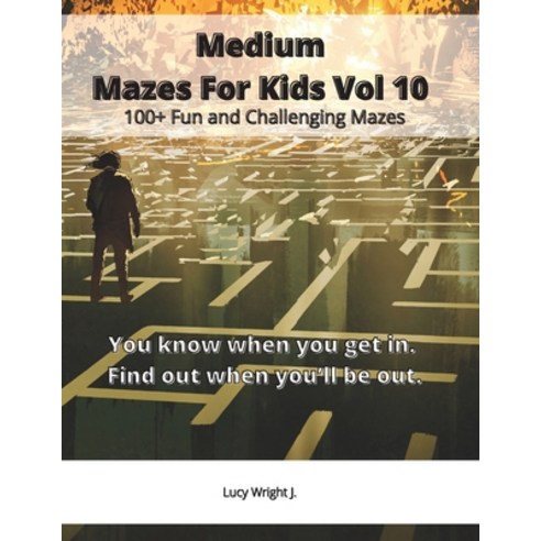 Medium Mazes For Kids Vol 10: 100+ Fun and Challenging Mazes Paperback ...