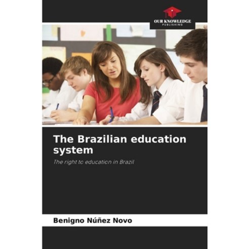 (영문도서) The Brazilian education system Paperback, Our Knowledge ...