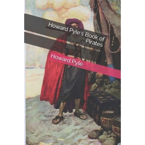 Howard Pyle''s Book of Pirates Paperback, Independently Published ...