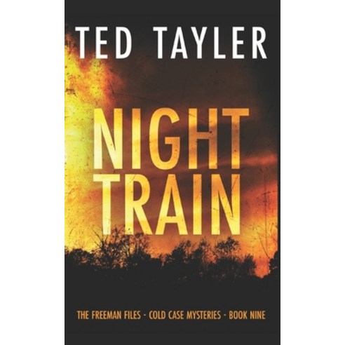 Night Train: The Freeman Files Series: Book 9 Paperback, Independently Publishe
