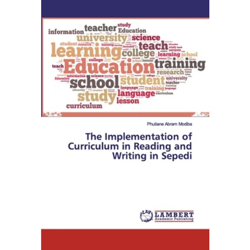 The Implementation of Curriculum in Reading and Writing in Sepedi Paperback, LA